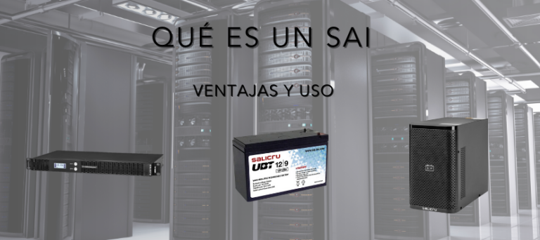 Qué es un SAI y cuál es su aplicación: Usos y ventajas